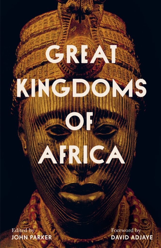 Great Kingdoms of Africa by John Parker - Hardcover - University of ...