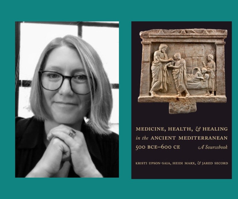 Medicine, Health, and Healing in the Ancient Mediterranean (500 BCE–600 CE) by Kristi Upson-Saia ...