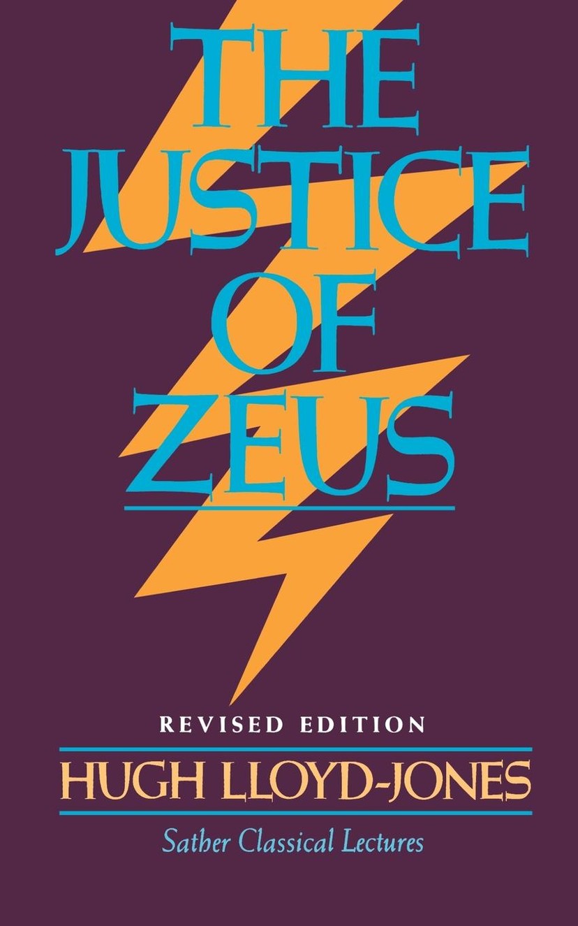 Justice of Zeus by Hugh Lloyd-Jones - Paper - University of California ...