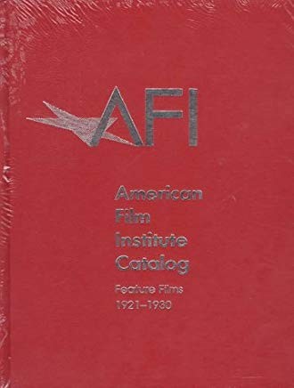 The AFI Catalog of Motion Pictures Produced in the United States ...