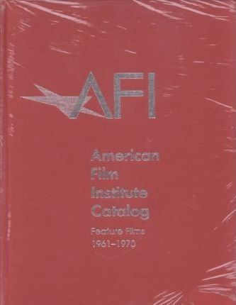 The AFI Catalog of Motion Pictures Produced in the United States ...