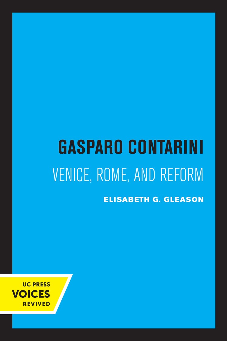 Gasparo Contarini by Elisabeth G. Gleason - Paper - University of ...