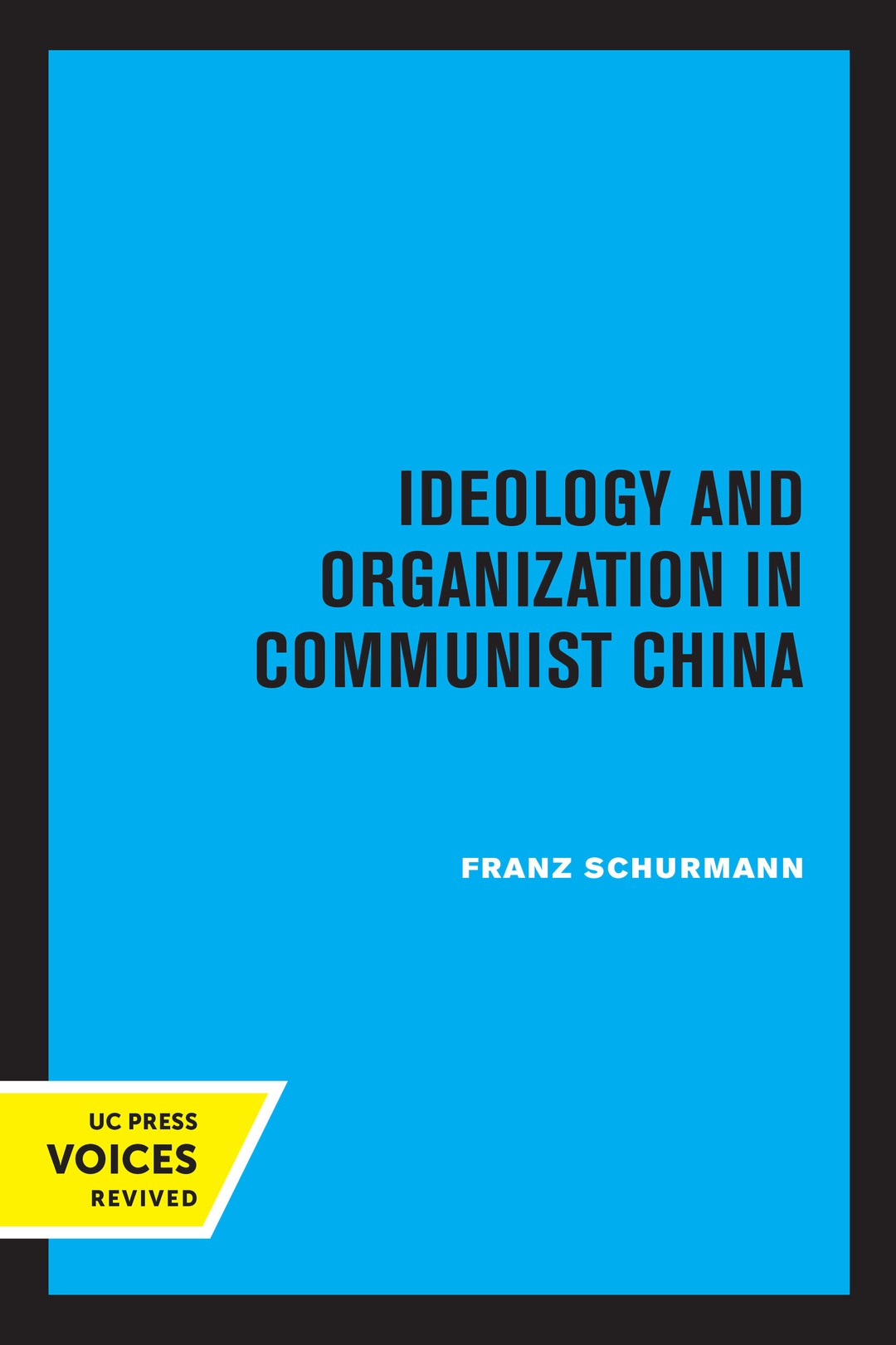 Ideology and Organization in Communist China by Franz Schurmann - Paper ...