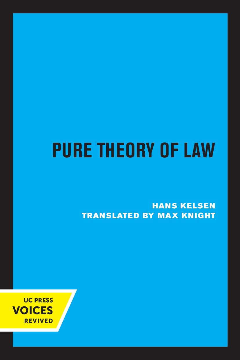 Pure Theory of Law by Hans Kelsen - Paper - University of California Press