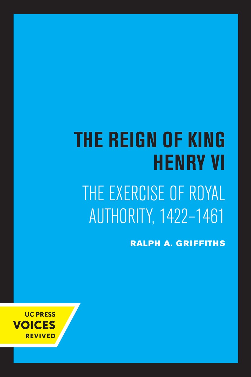 The Reign of King Henry VI by Ralph Griffiths - Paper