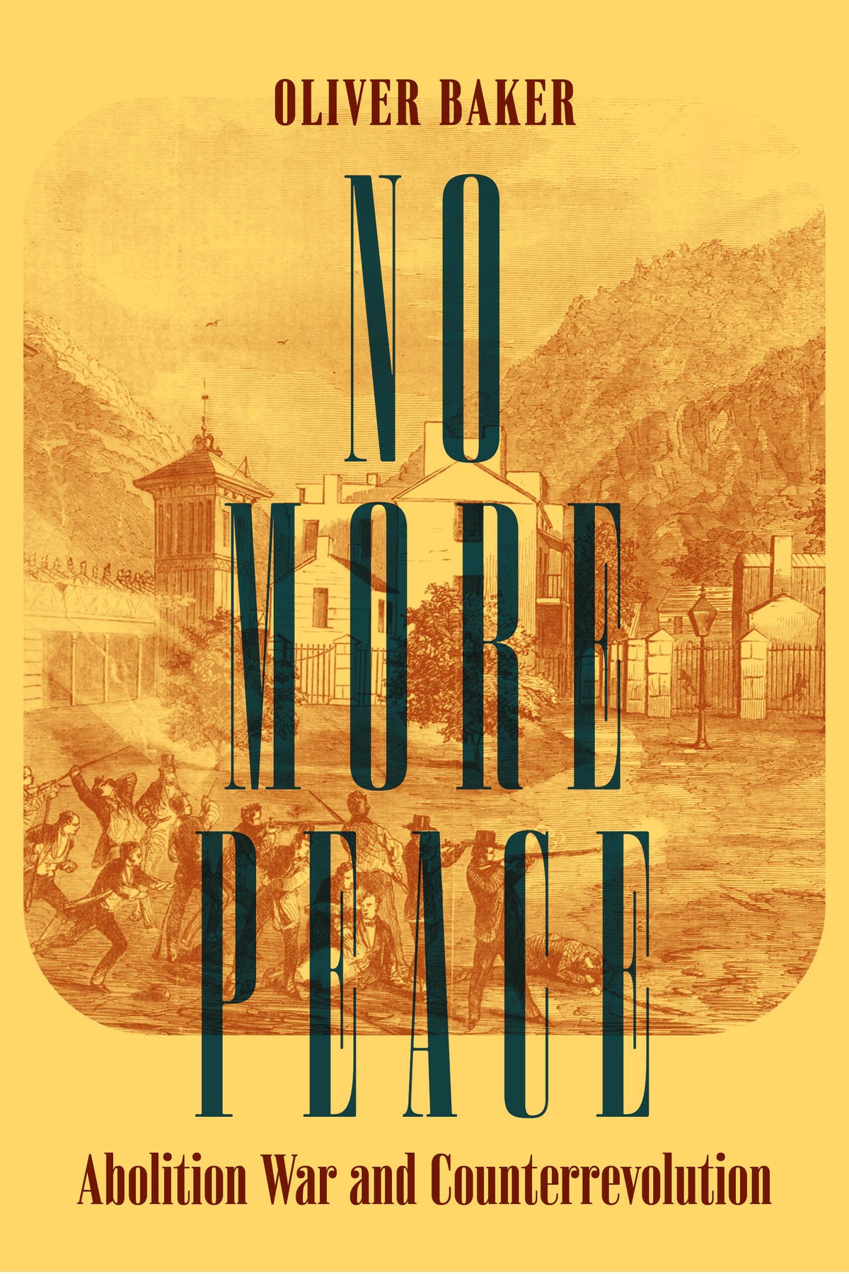No More Peace by Oliver Baker - Paper - University of California Press